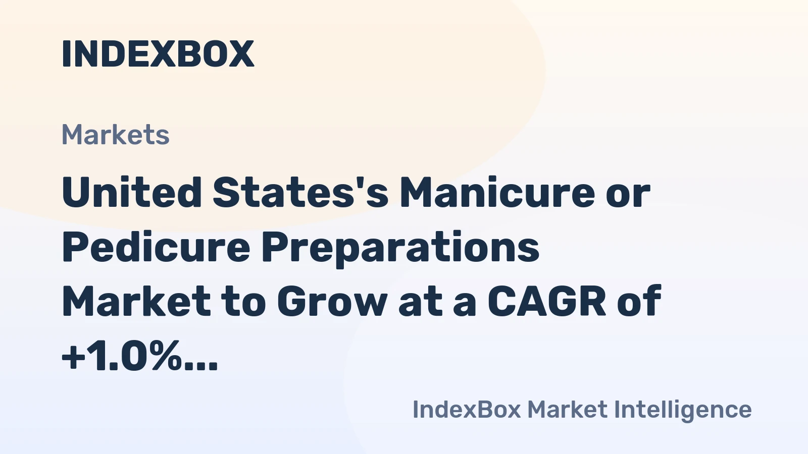United States's Manicure or Pedicure Preparations Market to Grow at a CAGR of +1.0% through 2035, Reaching $1.6B in Value