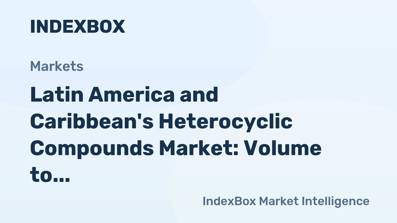 Latin America and Caribbean's Heterocyclic Compounds Market: Volume to Reach 119K Tons and Value to Hit $4.7B by 2035
