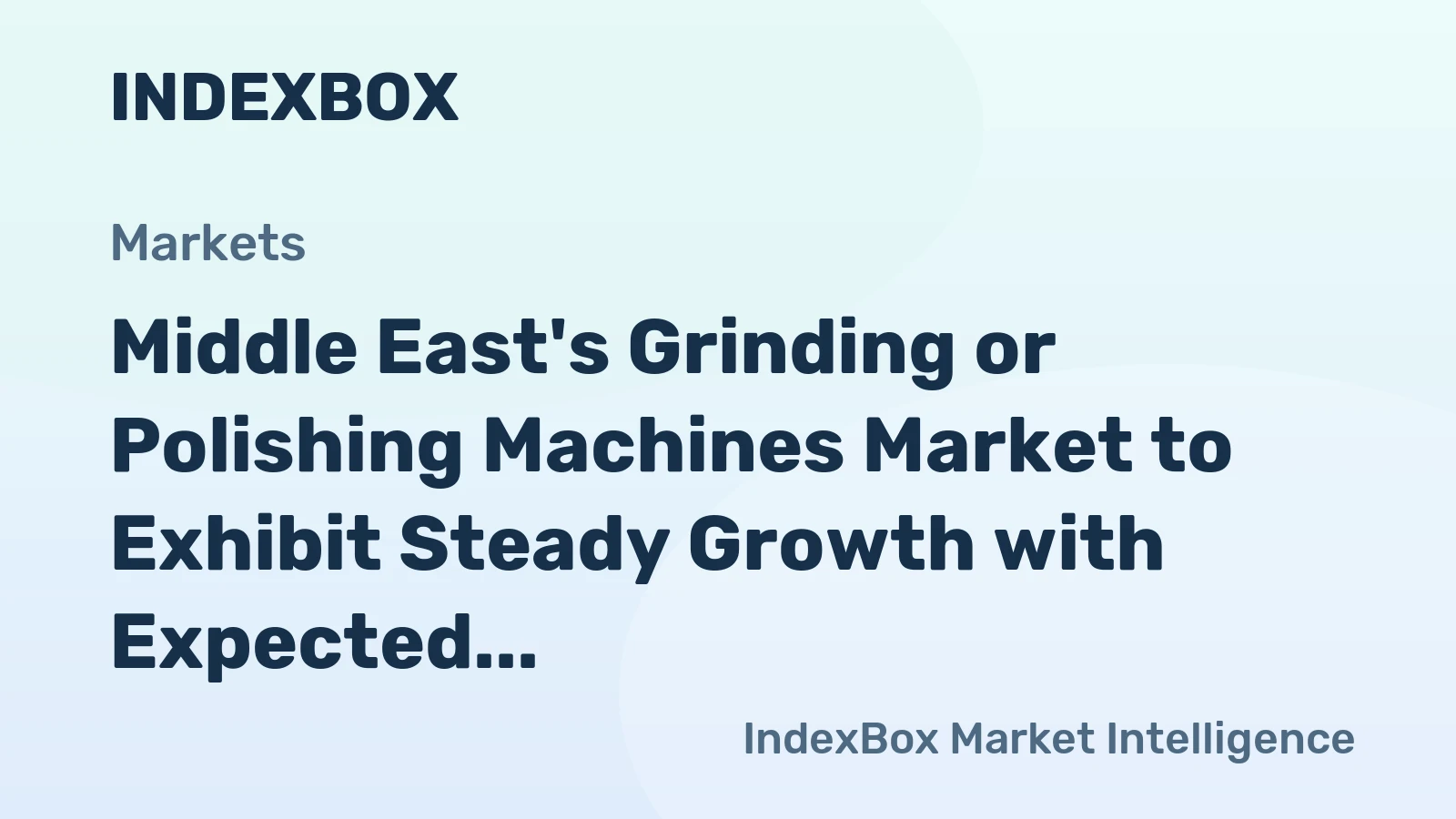 Middle East's Grinding or Polishing Machines Market to Exhibit Steady Growth with Expected CAGR of +1.6% from 2024 to 2035
