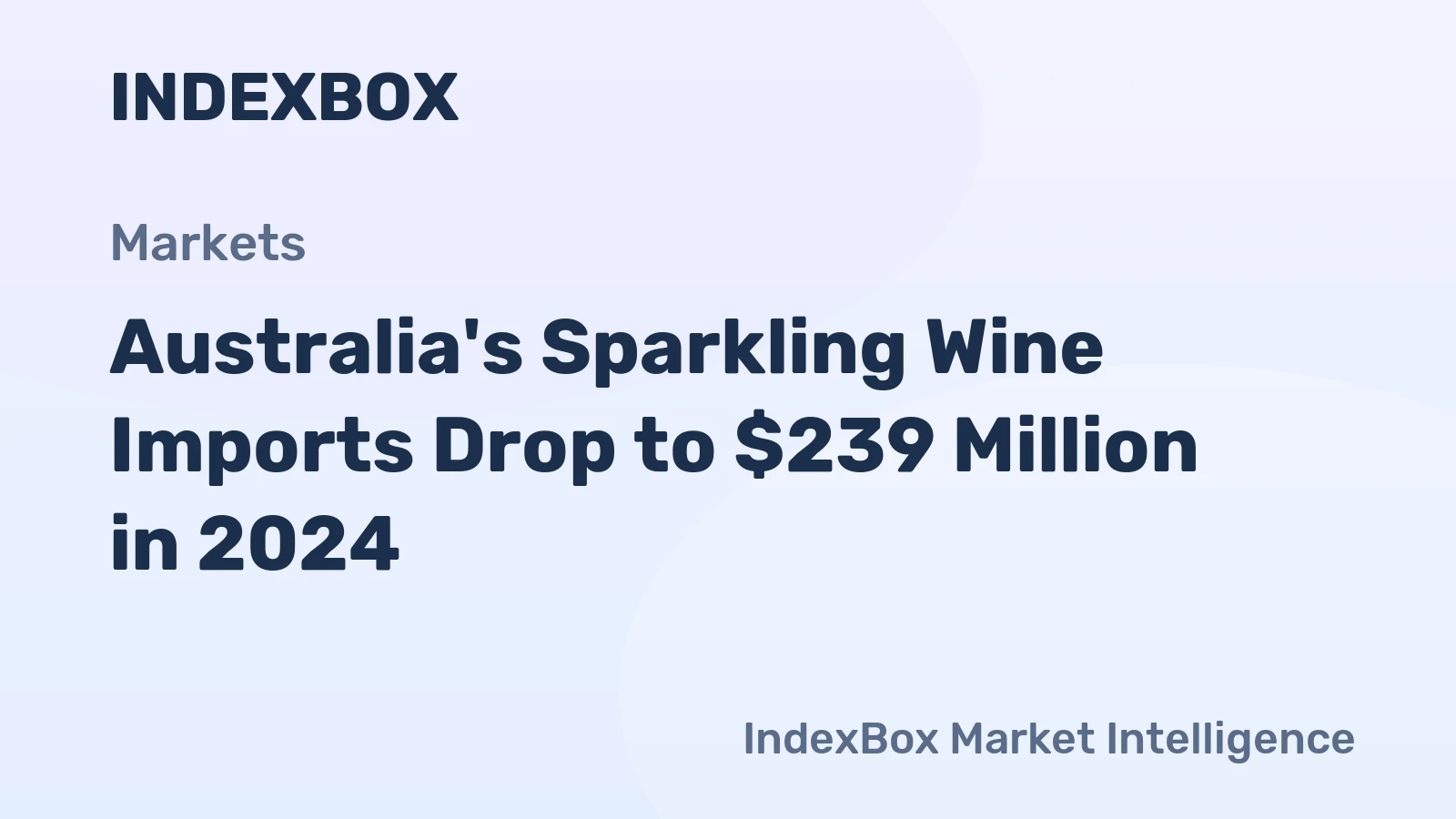 Australia's Sparkling Wine Imports Drop to $239 Million in 2024