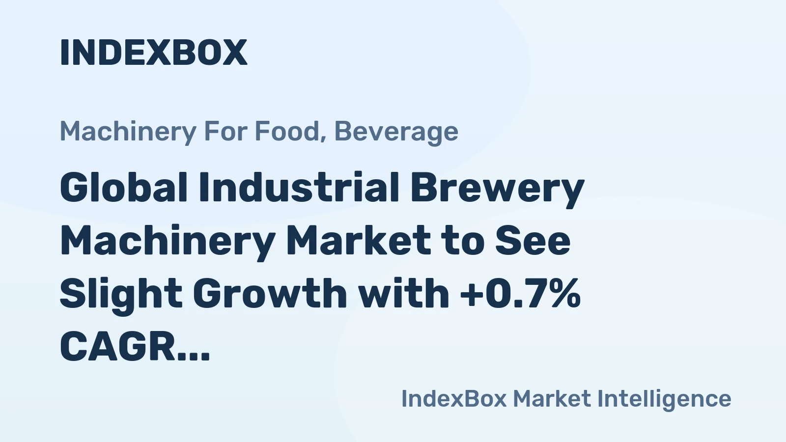 Global Industrial Brewery Machinery Market to See Slight Growth with +0.7% CAGR