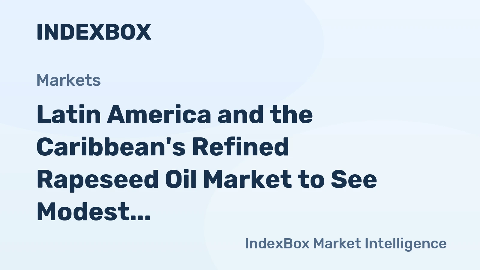 Latin America and the Caribbean's Refined Rapeseed Oil Market to See Modest Growth with a 1.5% CAGR in Value