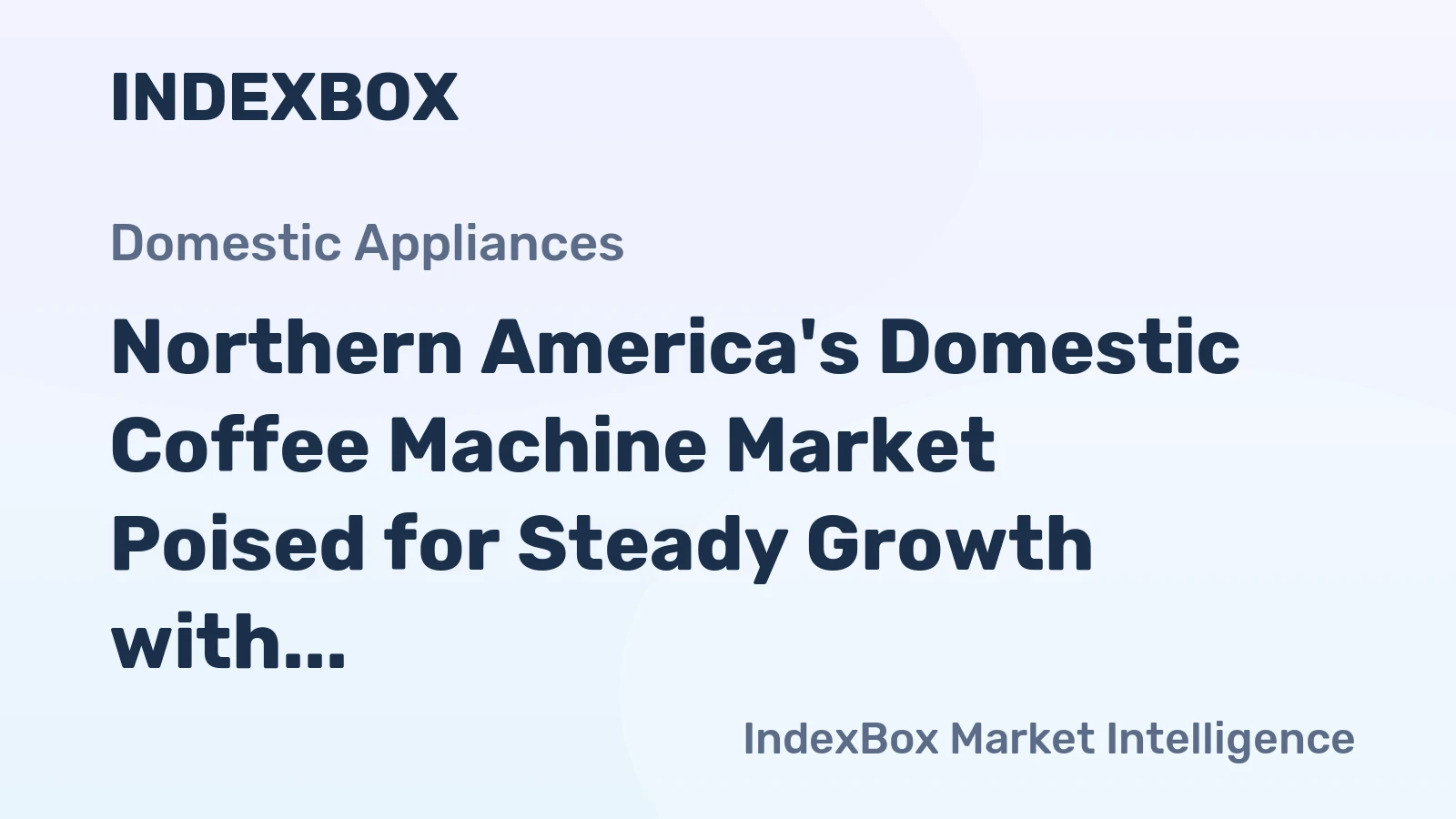 Northern America's Domestic Coffee Machine Market Poised for Steady Growth with 1.3% CAGR in Value