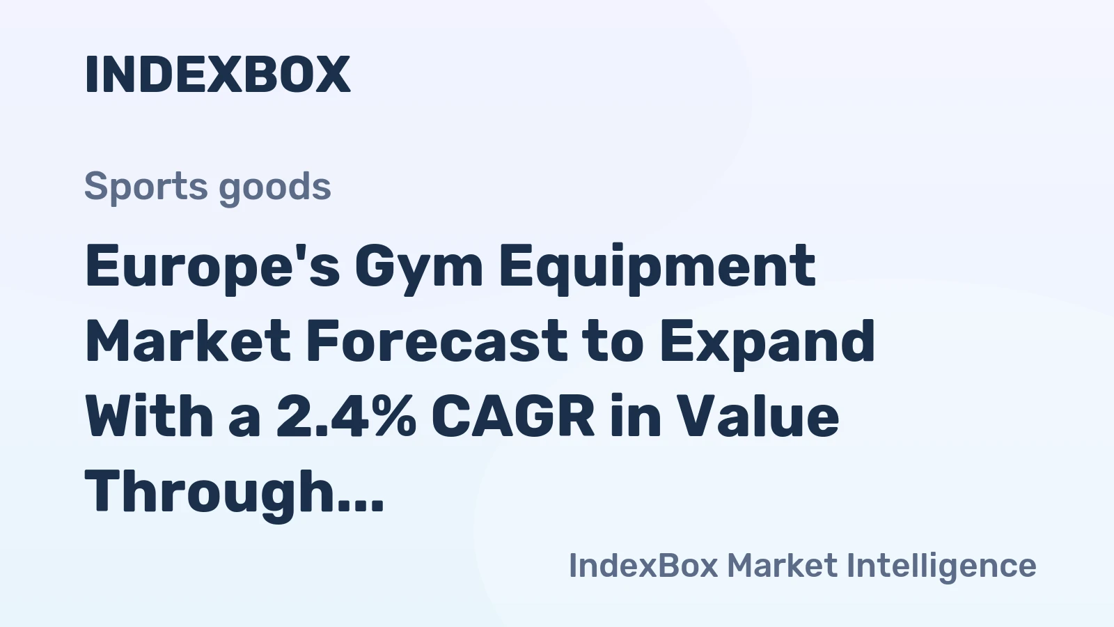 Europe's Gym Equipment Market Forecast to Expand With a 2.4% CAGR in Value Through 2035
