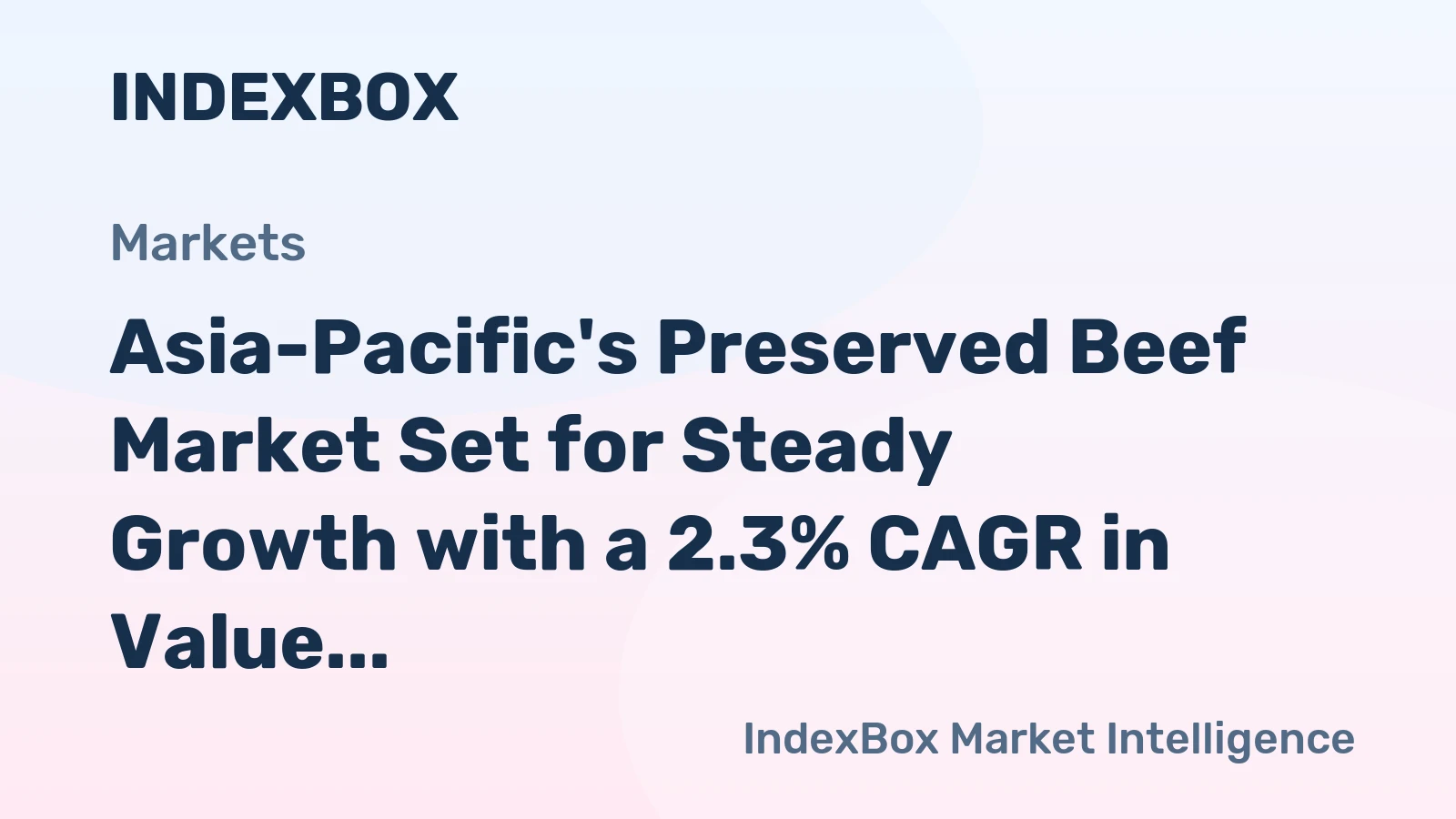 Asia-Pacific's Preserved Beef Market Set for Steady Growth with a 2.3% CAGR in Value