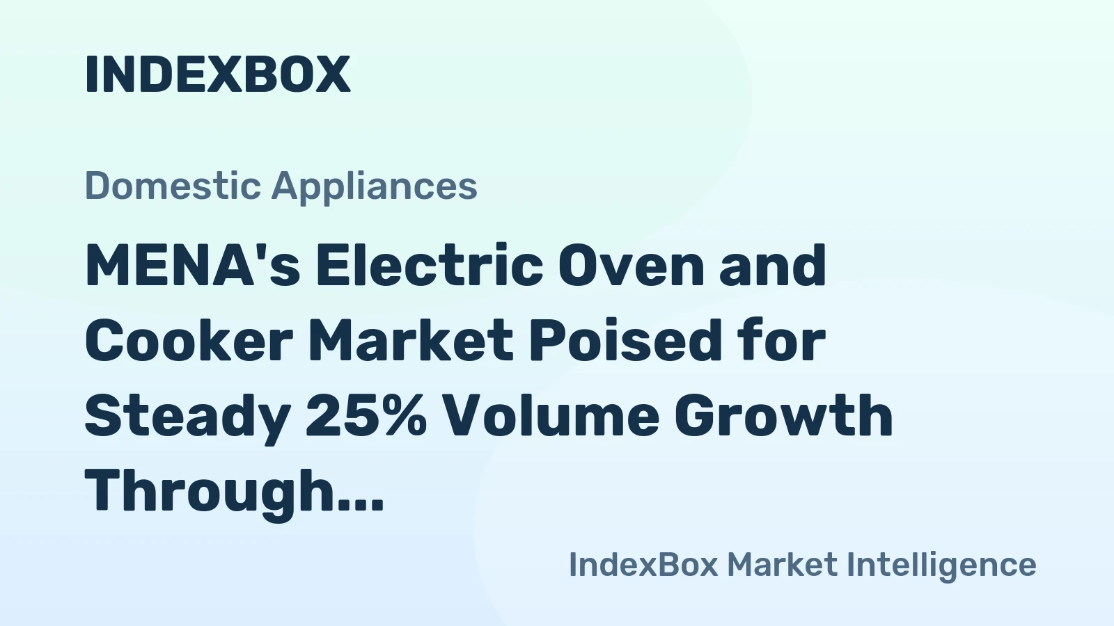 MENA's Electric Oven and Cooker Market Poised for Steady 25% Volume Growth Through 2035