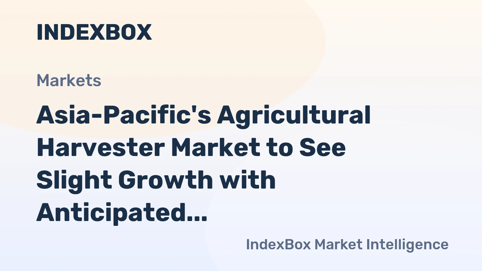 Asia-Pacific's Agricultural Harvester Market to See Slight Growth with Anticipated CAGR of +0.5%