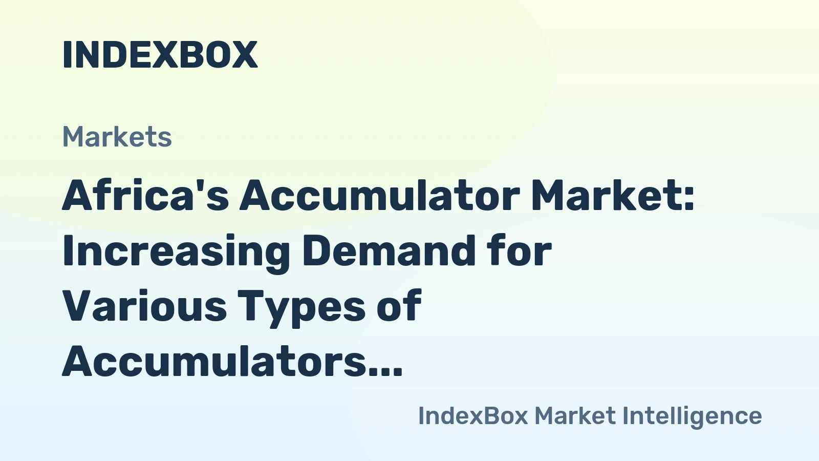 Africa's Accumulator Market: Increasing Demand for Various Types of Accumulators Expected to Drive Growth with CAGR of +1.8% from 2024 to 2035