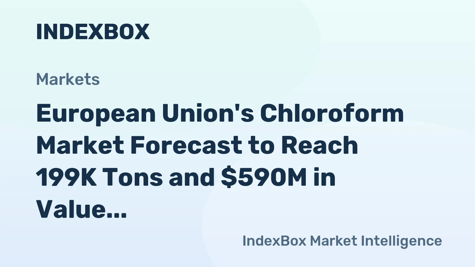 European Union's Chloroform Market Forecast to Reach 199K Tons and $590M in Value by 2035