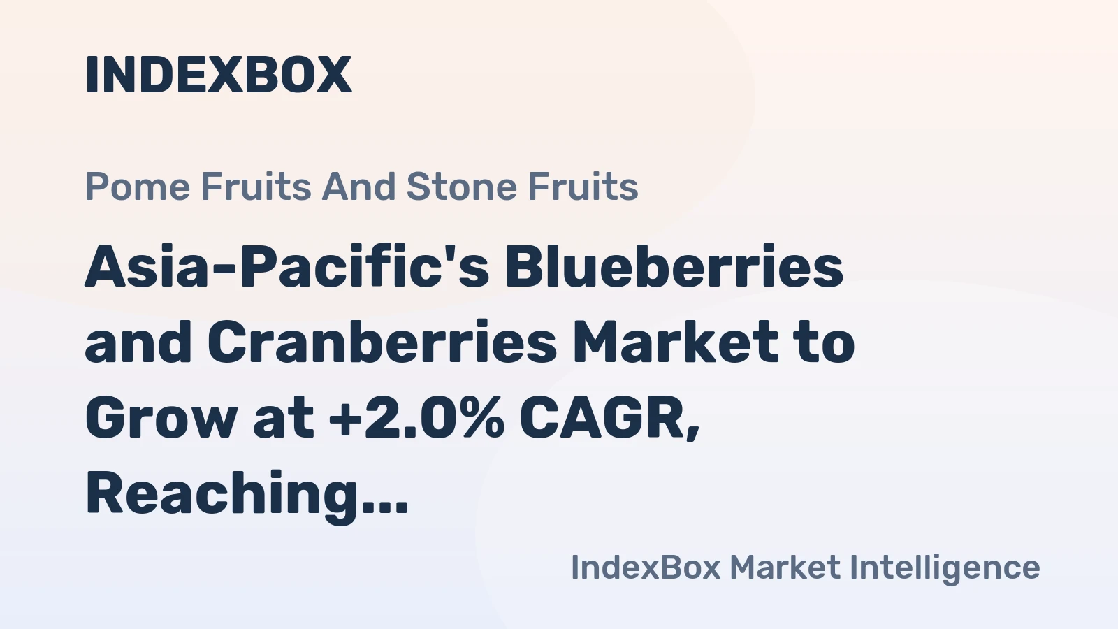 Asia-Pacific's Blueberries and Cranberries Market to Grow at +2.0% CAGR, Reaching 95K Tons by 2035