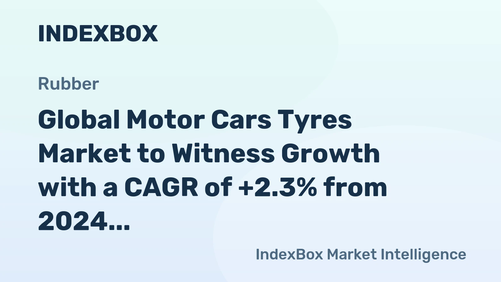 Global Motor Cars Tyres Market to Witness Growth with a CAGR of +2.3% from 2024 to 2030, Reaching $136.8B by End of 2030