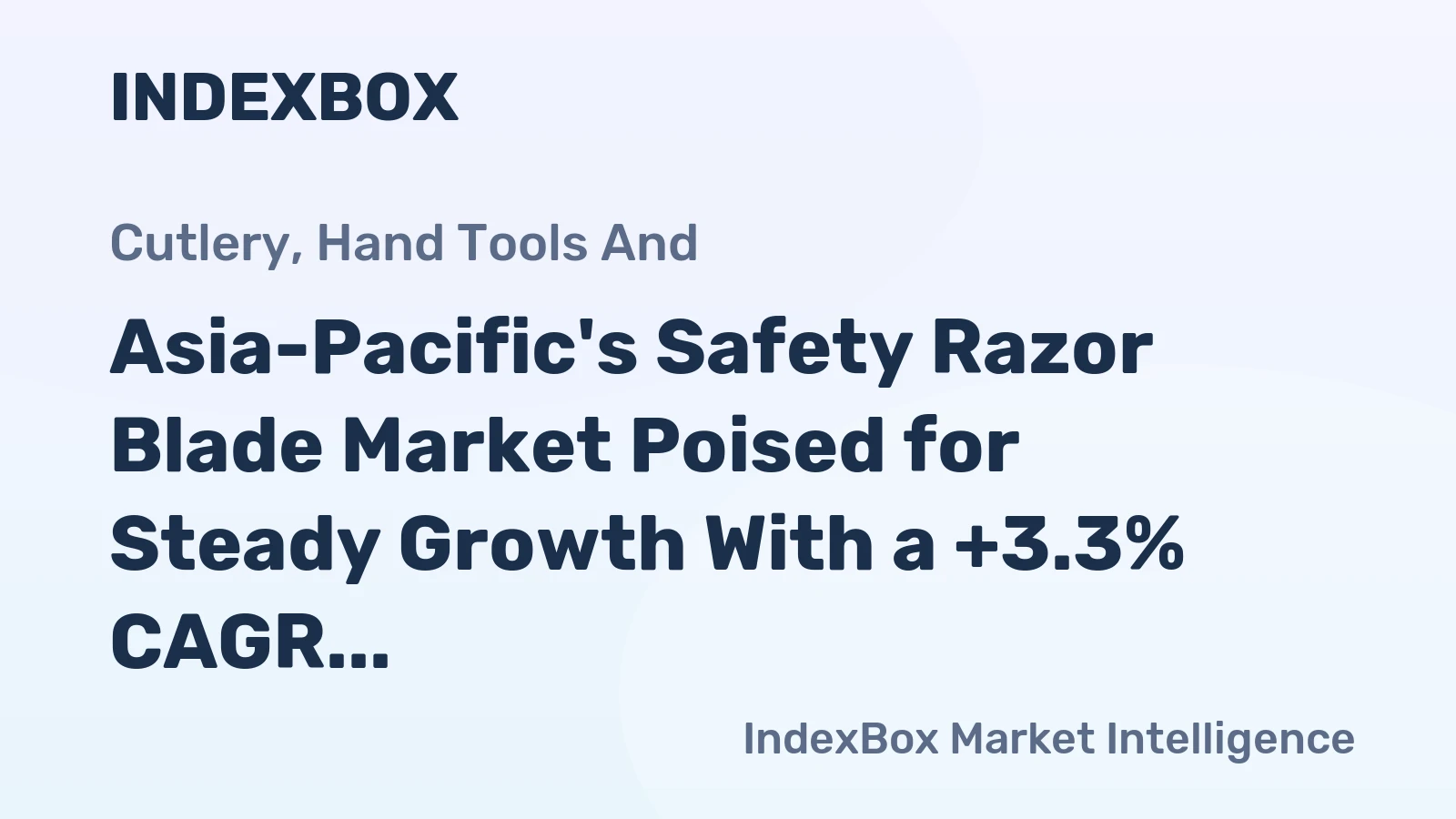 Asia-Pacific's Safety Razor Blade Market Poised for Steady Growth With a +3.3% CAGR in Value