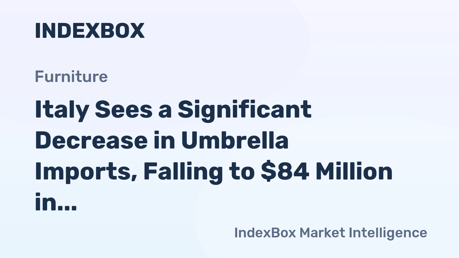Italy Sees a Significant Decrease in Umbrella Imports, Falling to $84 Million in 2023