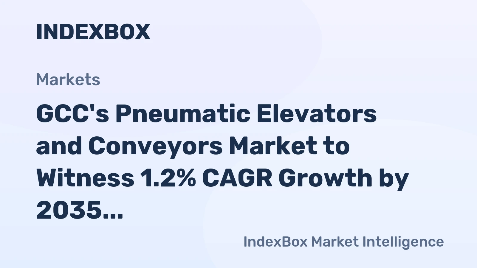 GCC's Pneumatic Elevators and Conveyors Market to Witness 1.2% CAGR Growth by 2035