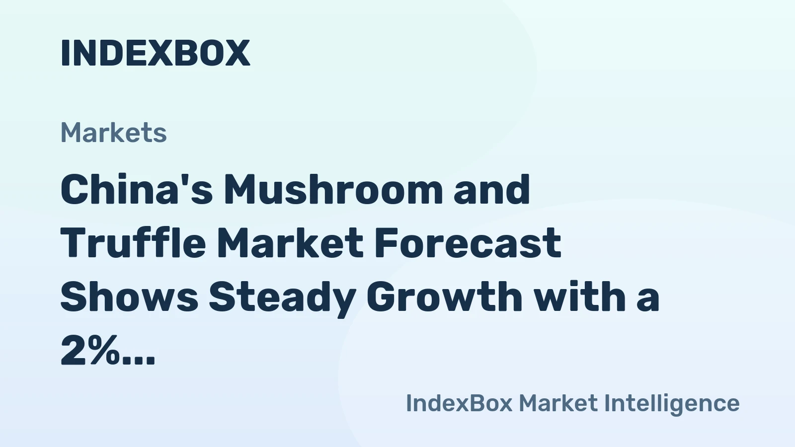 China's Mushroom and Truffle Market Forecast Shows Steady Growth with a 2% CAGR in Value