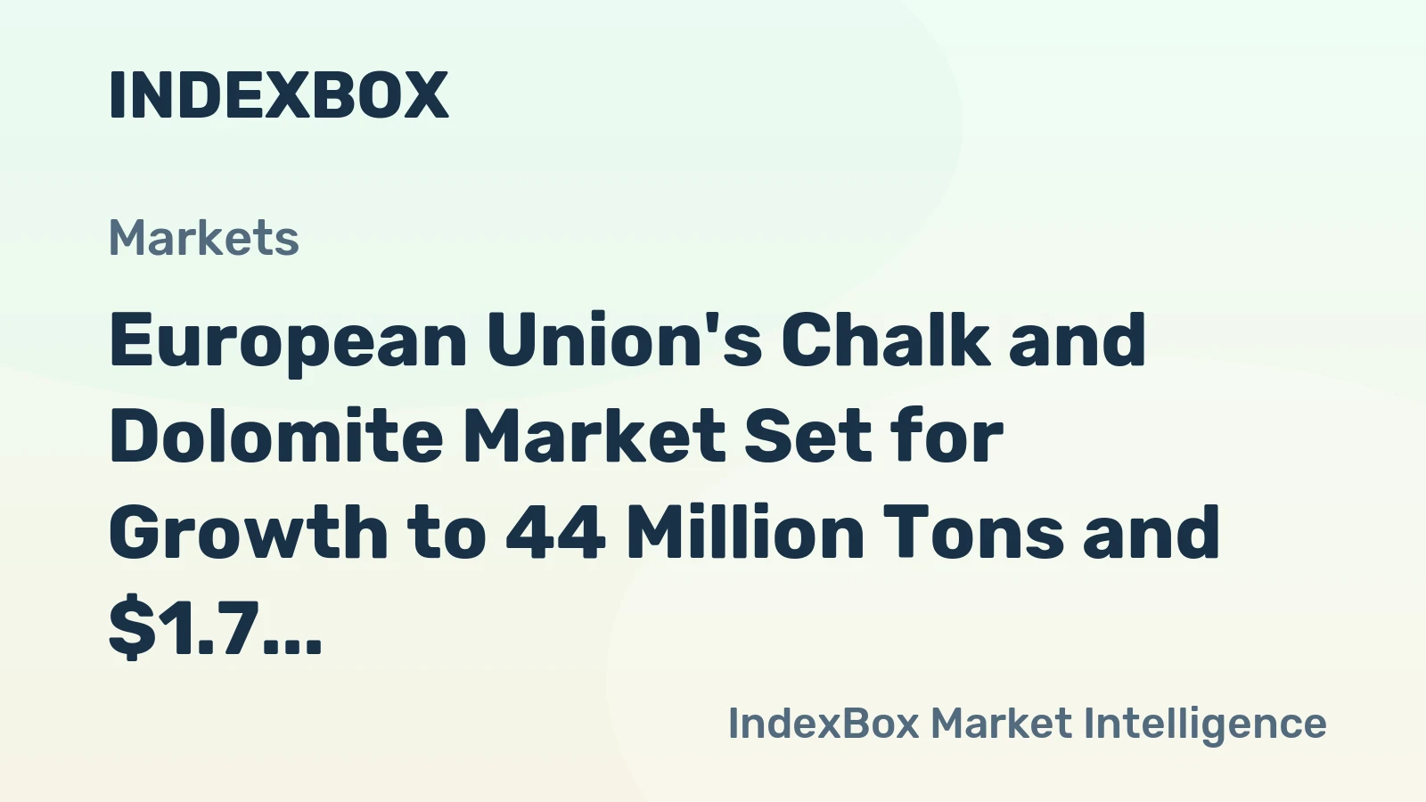 European Union's Chalk and Dolomite Market Set for Growth to 44 Million Tons and $1.7 Billion