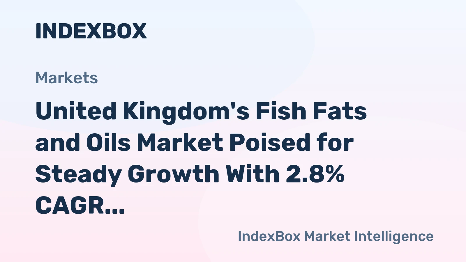 United Kingdom's Fish Fats and Oils Market Poised for Steady Growth With 2.8% CAGR in Value