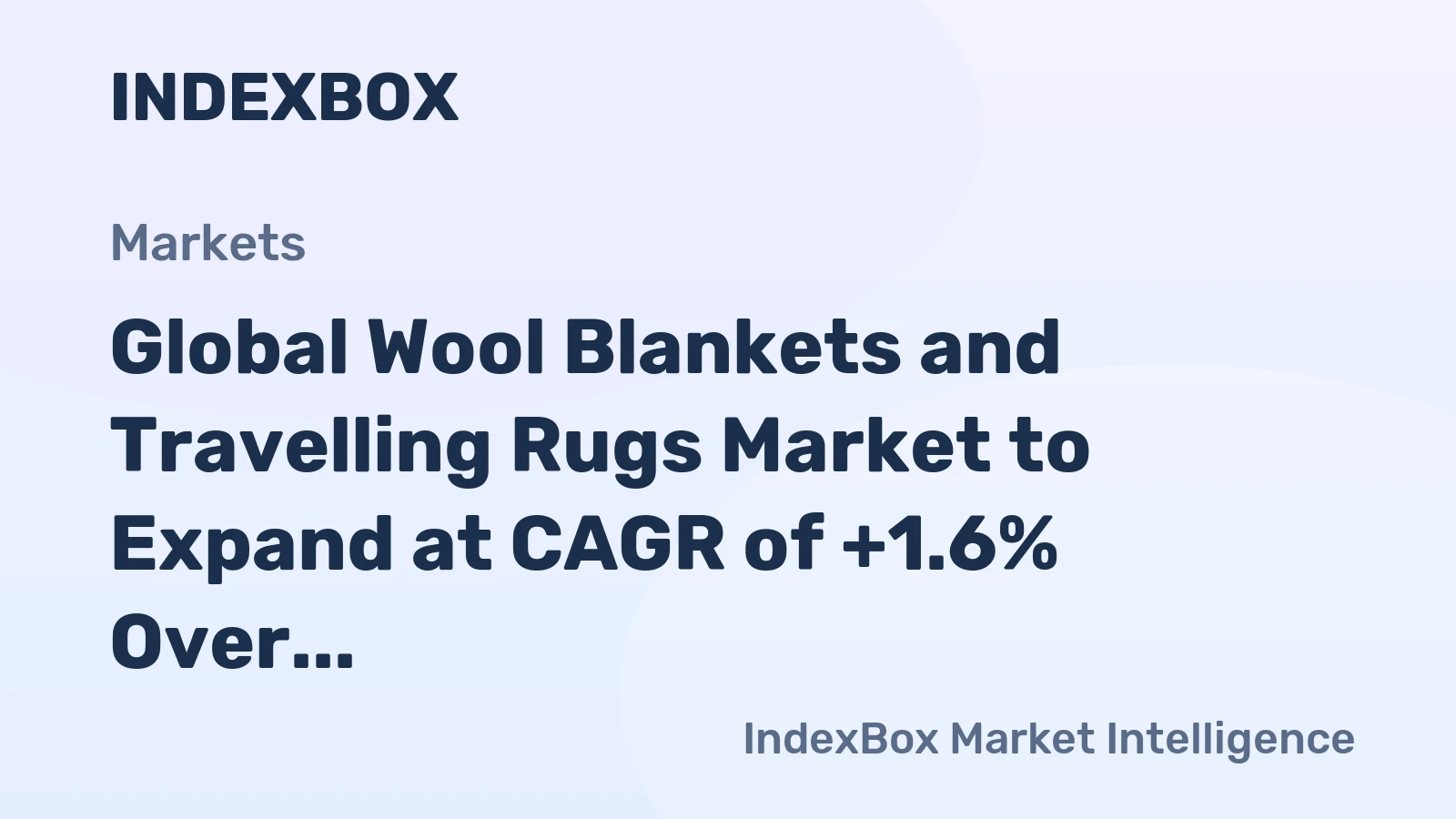 Global Wool Blankets and Travelling Rugs Market to Expand at CAGR of +1.6% Over Next Decade