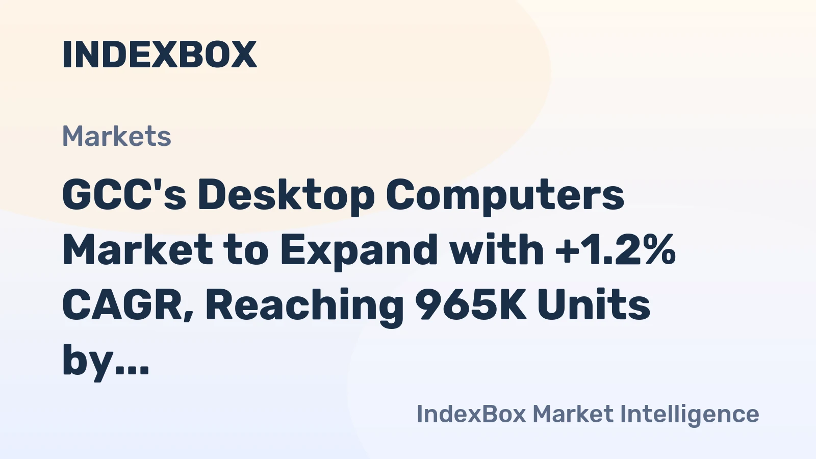 GCC's Desktop Computers Market to Expand with +1.2% CAGR, Reaching 965K Units by 2035