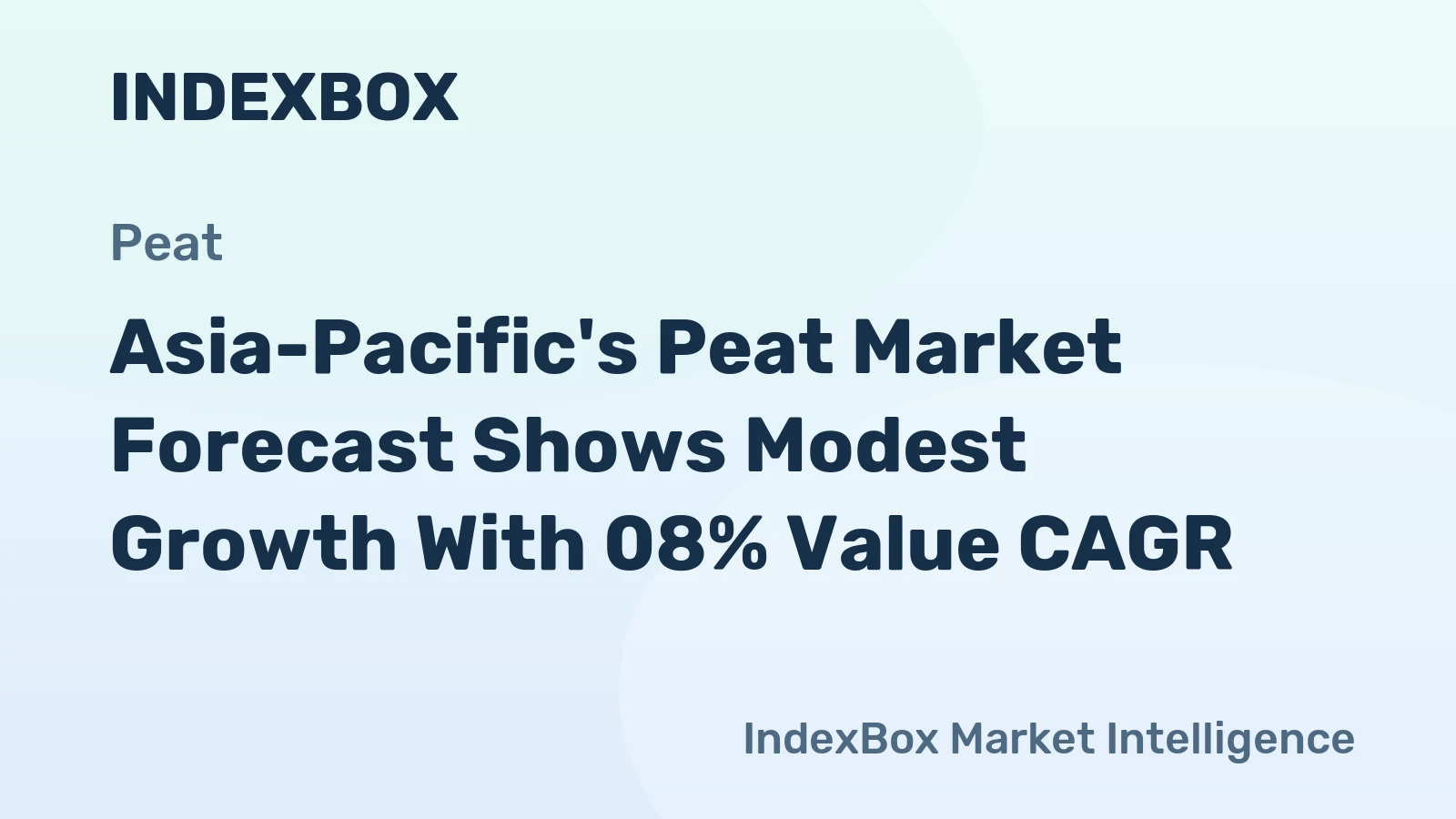 Asia-Pacific's Peat Market Forecast Shows Modest Growth With 08% Value CAGR