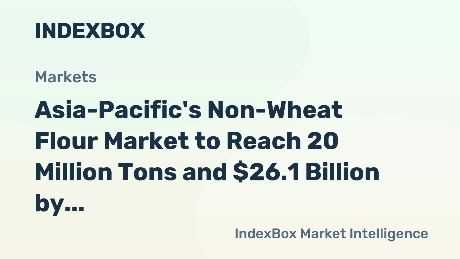 Asia-Pacific's Non-Wheat Flour Market to Reach 20 Million Tons and $26.1 Billion by 2035
