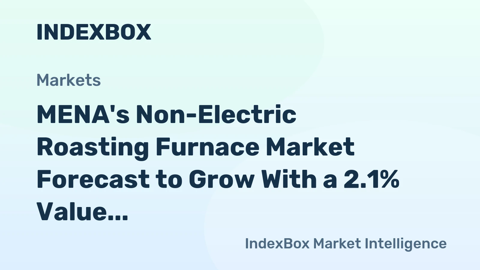 MENA's Non-Electric Roasting Furnace Market Forecast to Grow With a 2.1% Value CAGR Through 2035