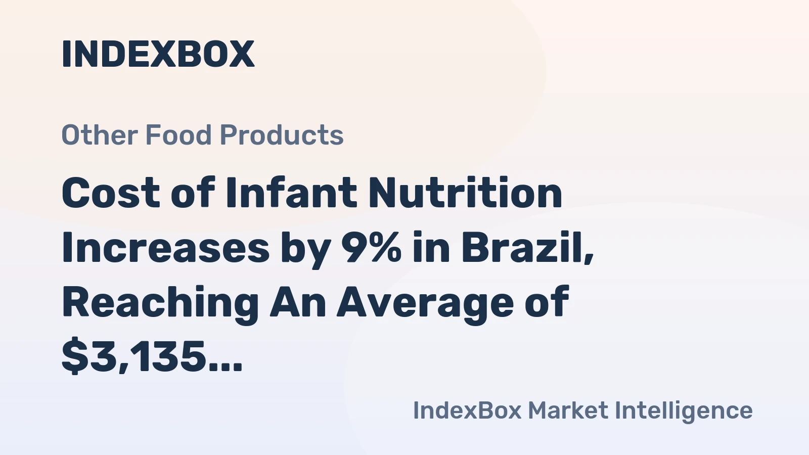 Cost of Infant Nutrition Increases by 9% in Brazil, Reaching An Average of $3,135 per Metric Ton