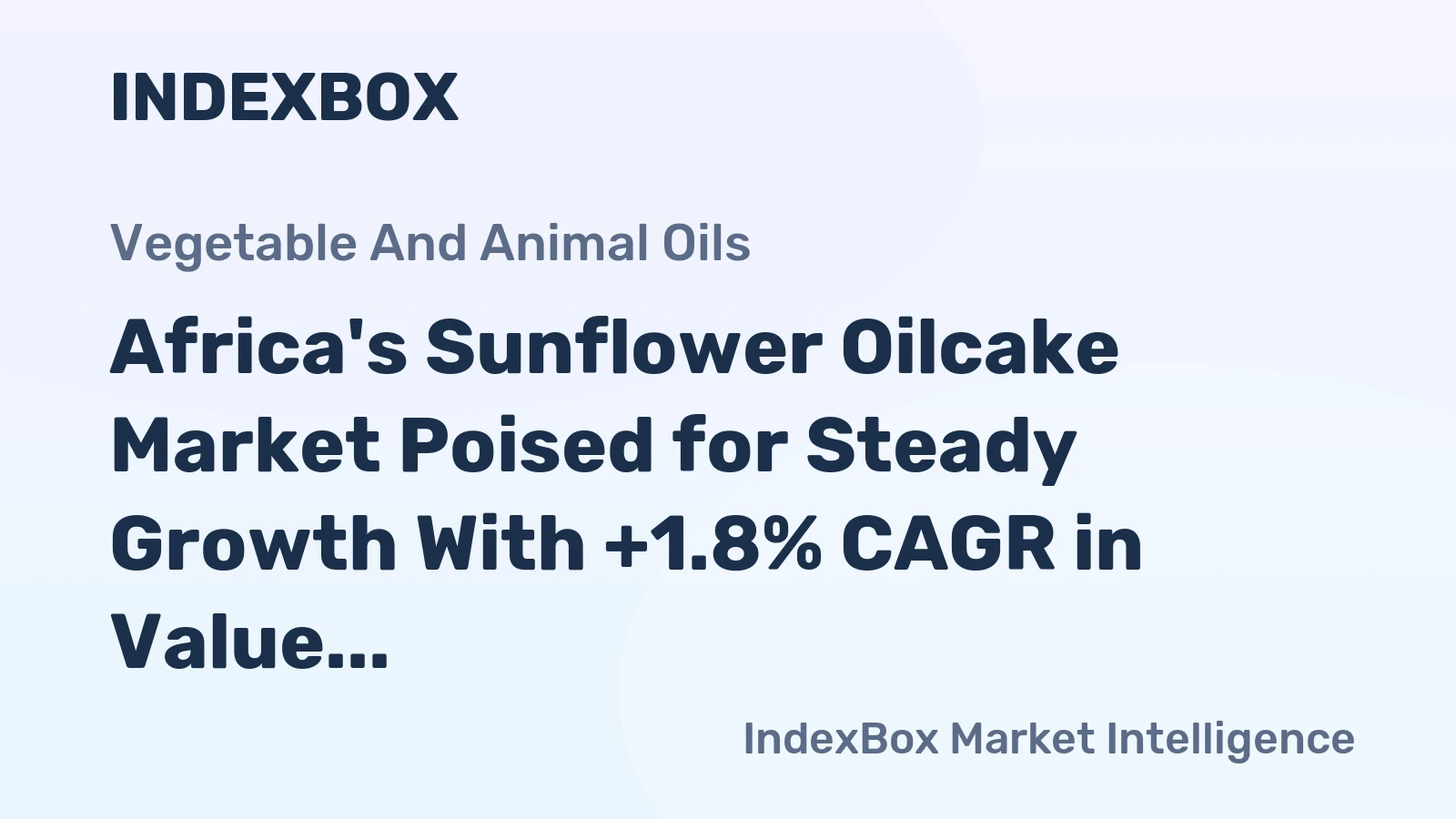 Africa's Sunflower Oilcake Market Poised for Steady Growth With +1.8% CAGR in Value