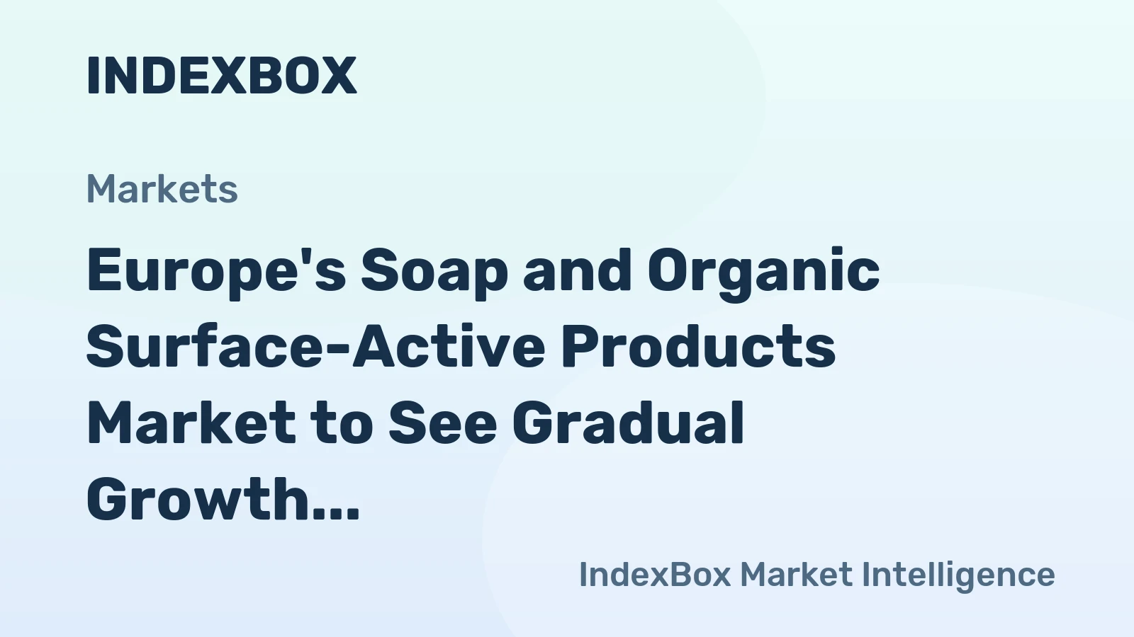 Europe's Soap and Organic Surface-Active Products Market to See Gradual Growth with +1.8% CAGR by 2035