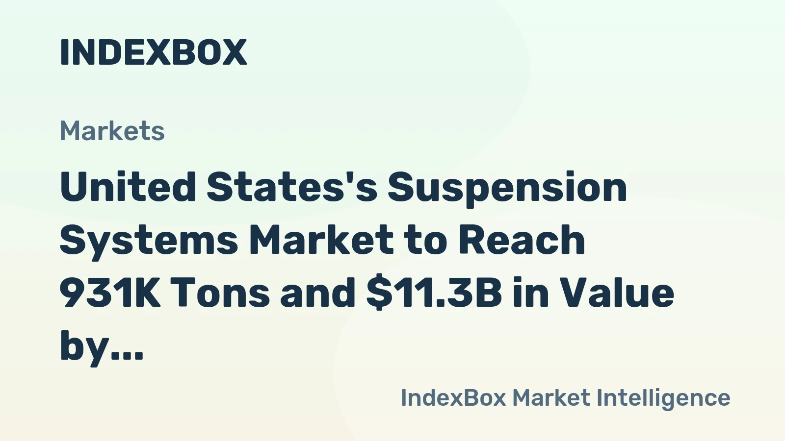 United States's Suspension Systems Market to Reach 931K Tons and $11.3B in Value by 2035