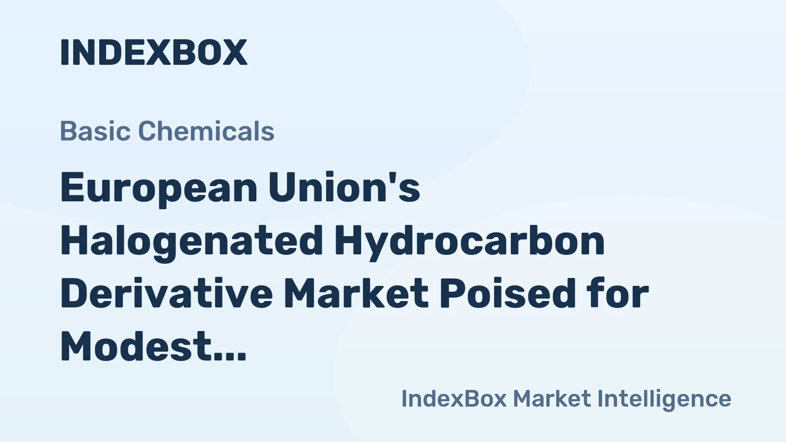 European Union's Halogenated Hydrocarbon Derivative Market Poised for Modest Growth with a 3.4% CAGR in Value