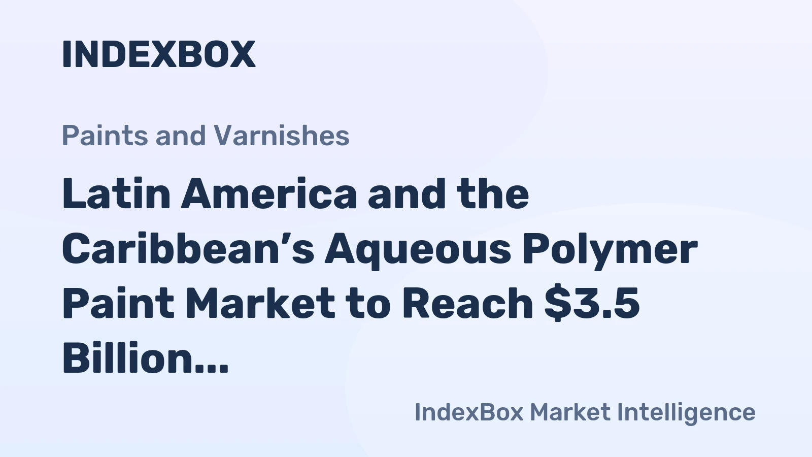 Latin America and the Caribbean’s Aqueous Polymer Paint Market to Reach $3.5 Billion by 2035