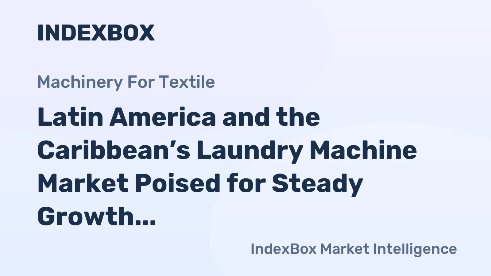 Latin America and the Caribbean’s Laundry Machine Market Poised for Steady Growth with a +1.0% CAGR