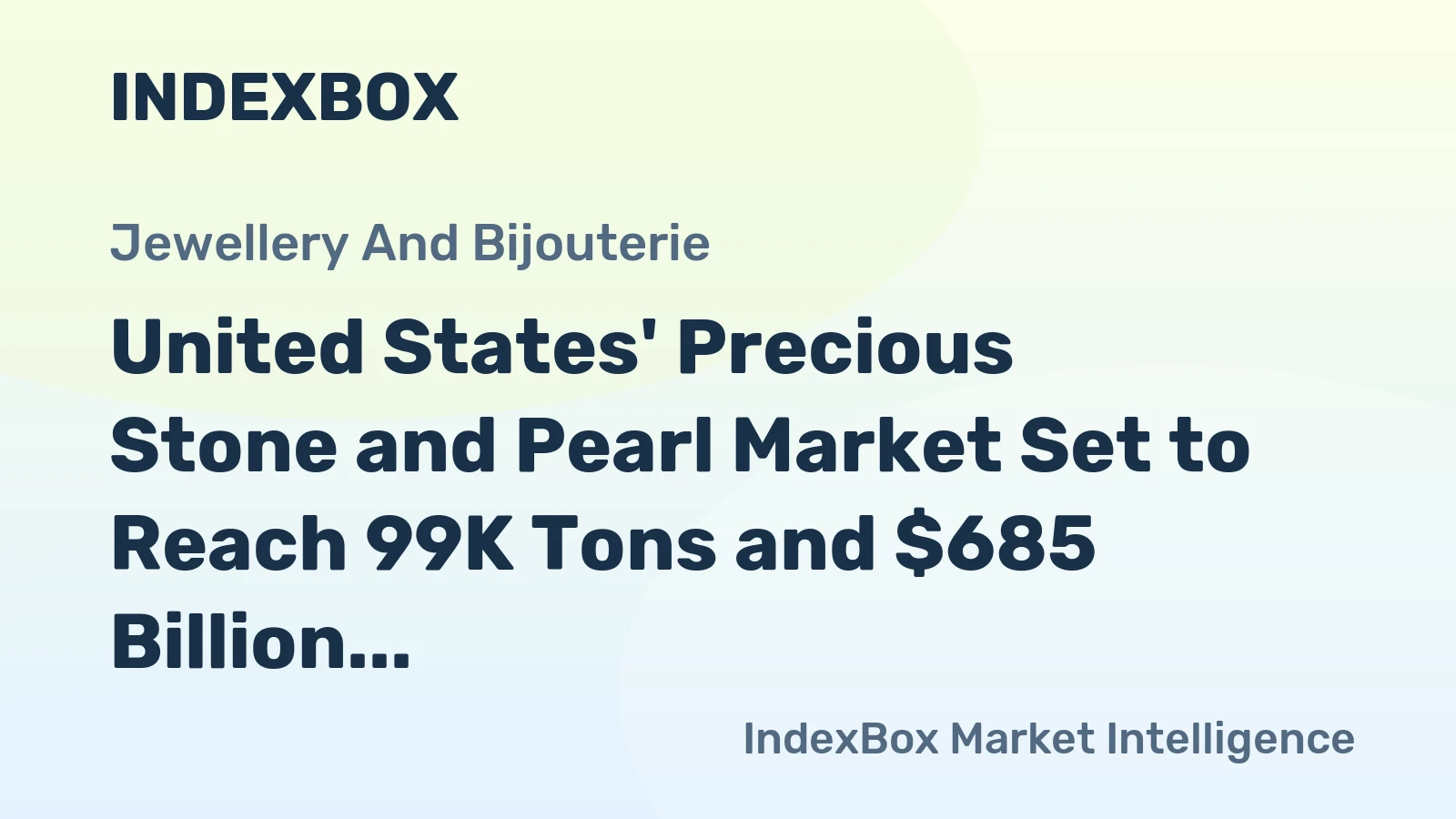 United States' Precious Stone and Pearl Market Set to Reach 99K Tons and $685 Billion