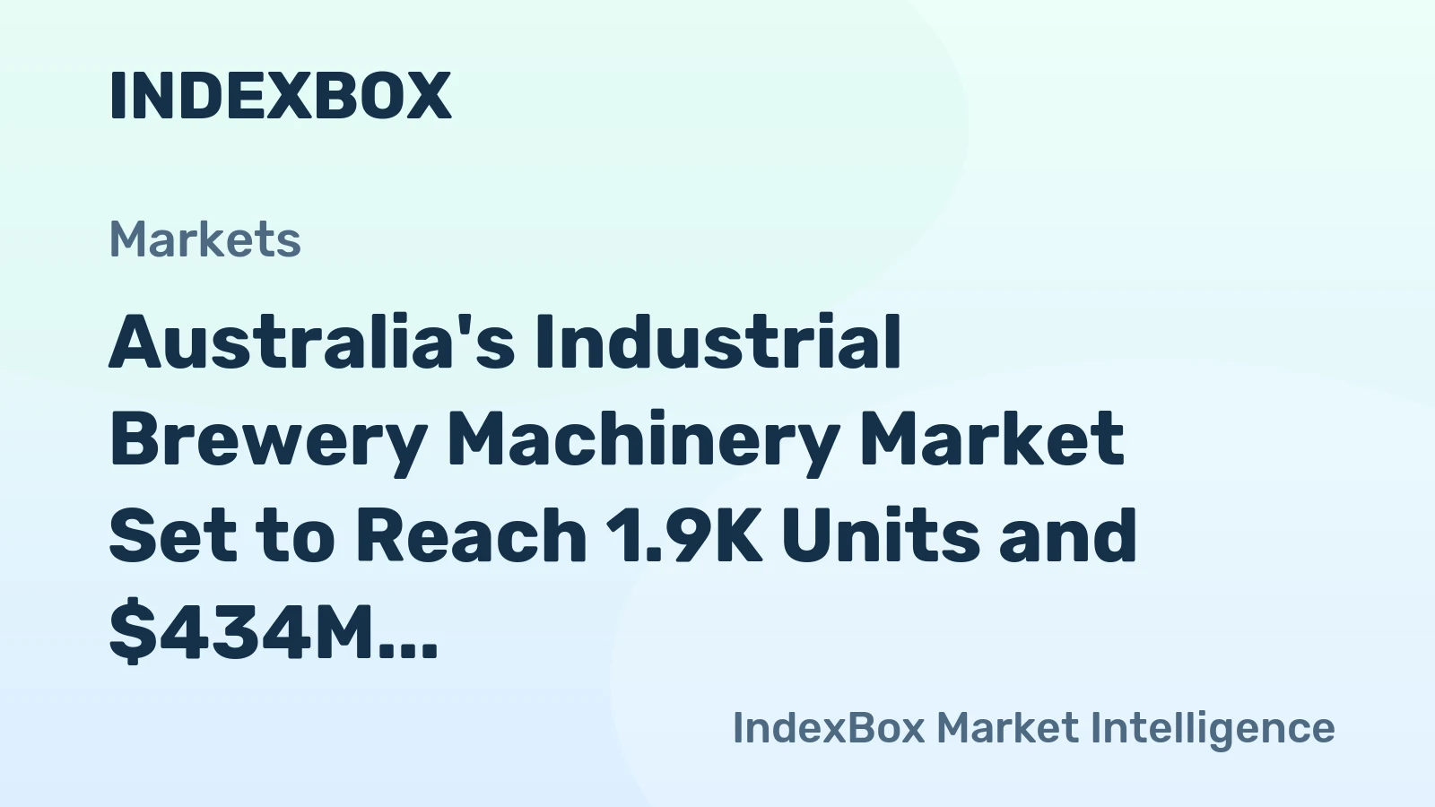 Australia's Industrial Brewery Machinery Market Set to Reach 1.9K Units and $434M in Value