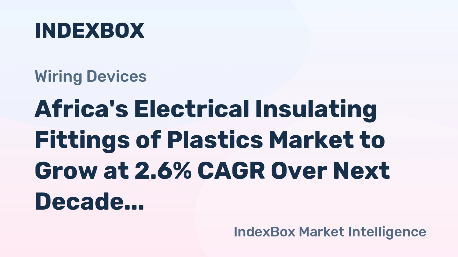 Africa's Electrical Insulating Fittings of Plastics Market to Grow at 2.6% CAGR Over Next Decade