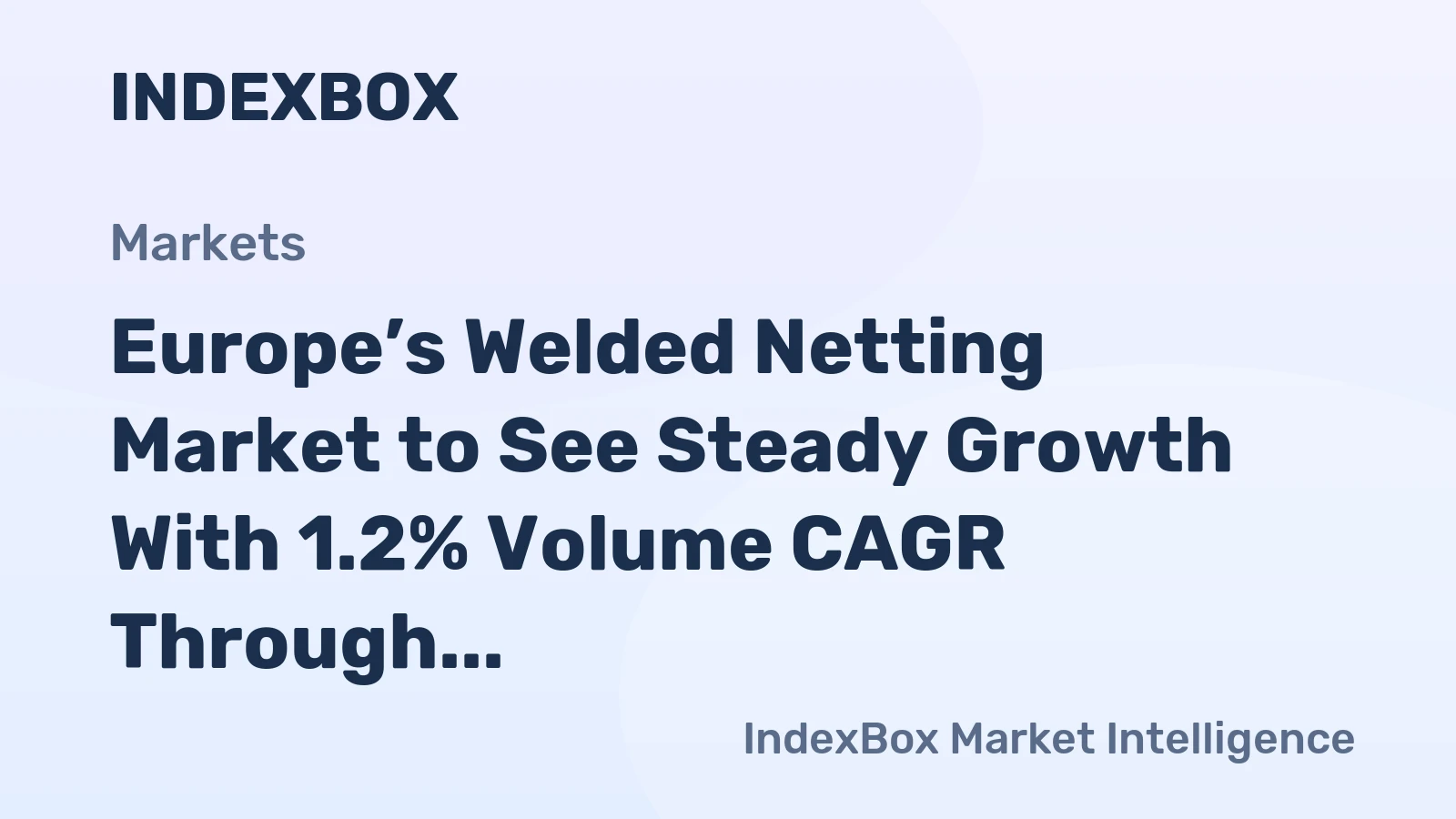 Europe’s Welded Netting Market to See Steady Growth With 1.2% Volume CAGR Through 2035