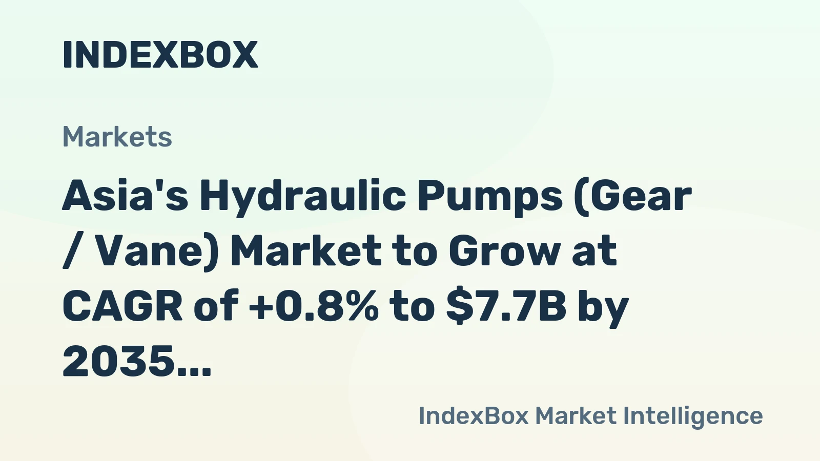 Asia's Hydraulic Pumps (Gear / Vane) Market to Grow at CAGR of +0.8% to $7.7B by 2035