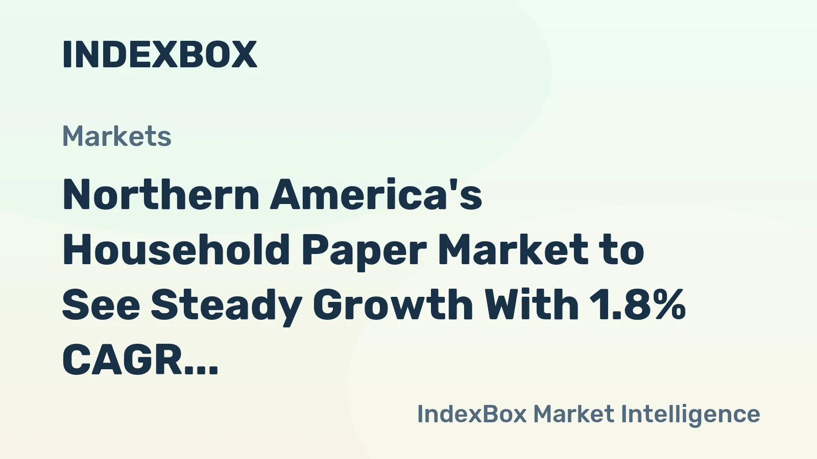 Northern America's Household Paper Market to See Steady Growth With 1.8% CAGR in Value