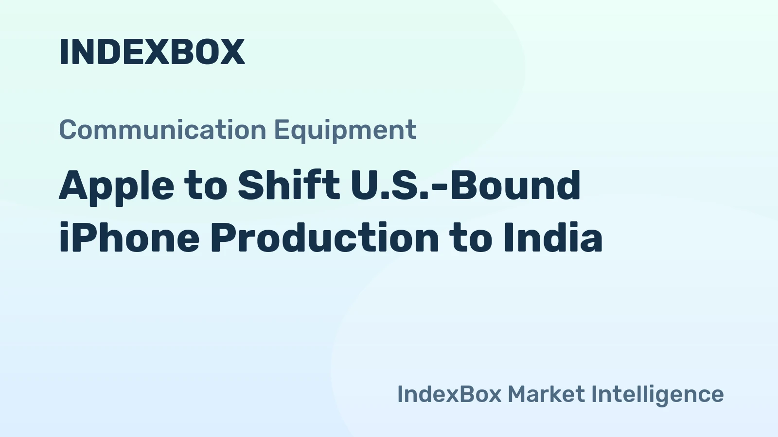 Apple to Shift U.S.-Bound iPhone Production to India