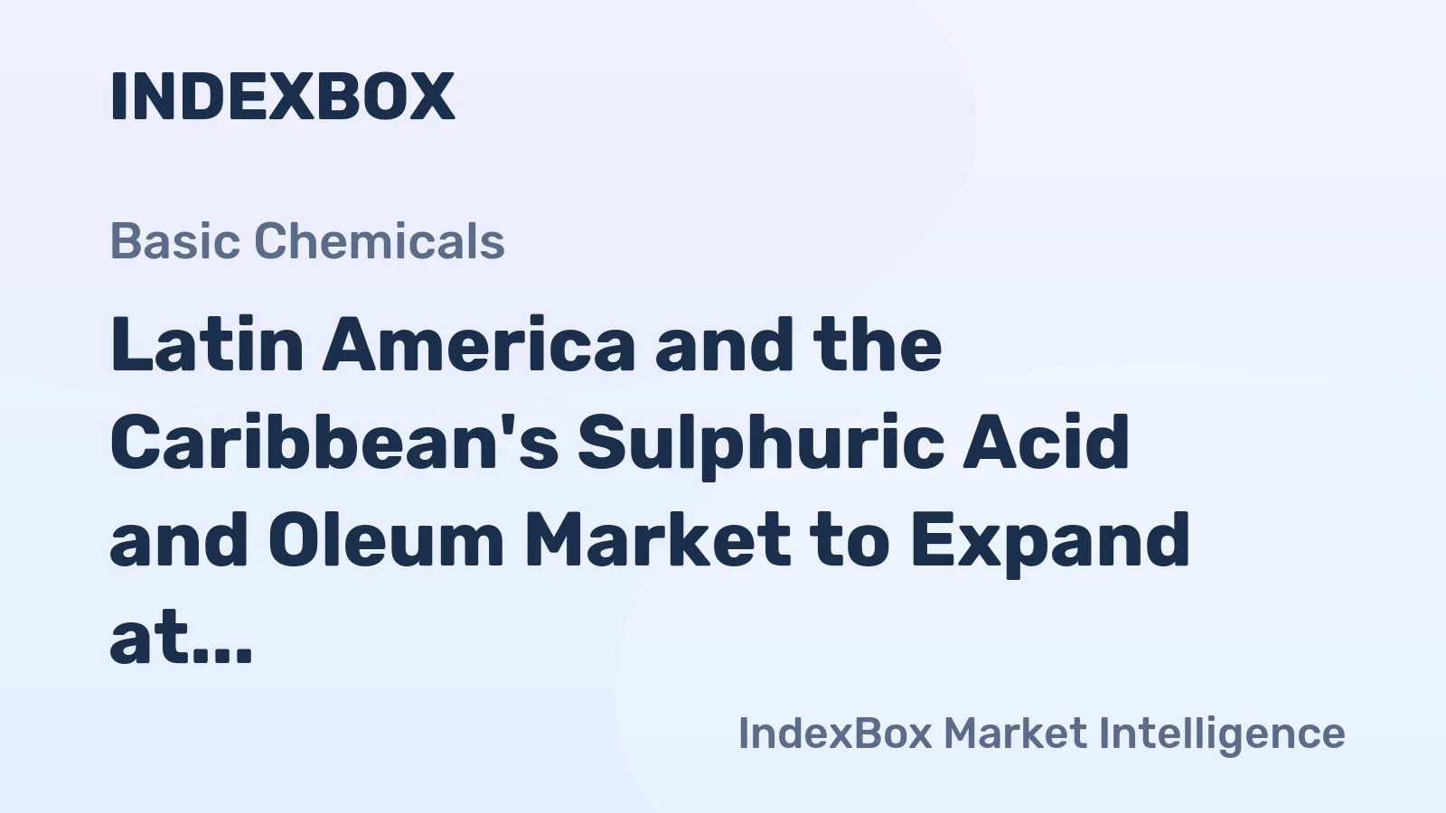 Latin America and the Caribbean's Sulphuric Acid and Oleum Market to Expand at +0.8% CAGR over 2024-2035, Reaching 28M tons
