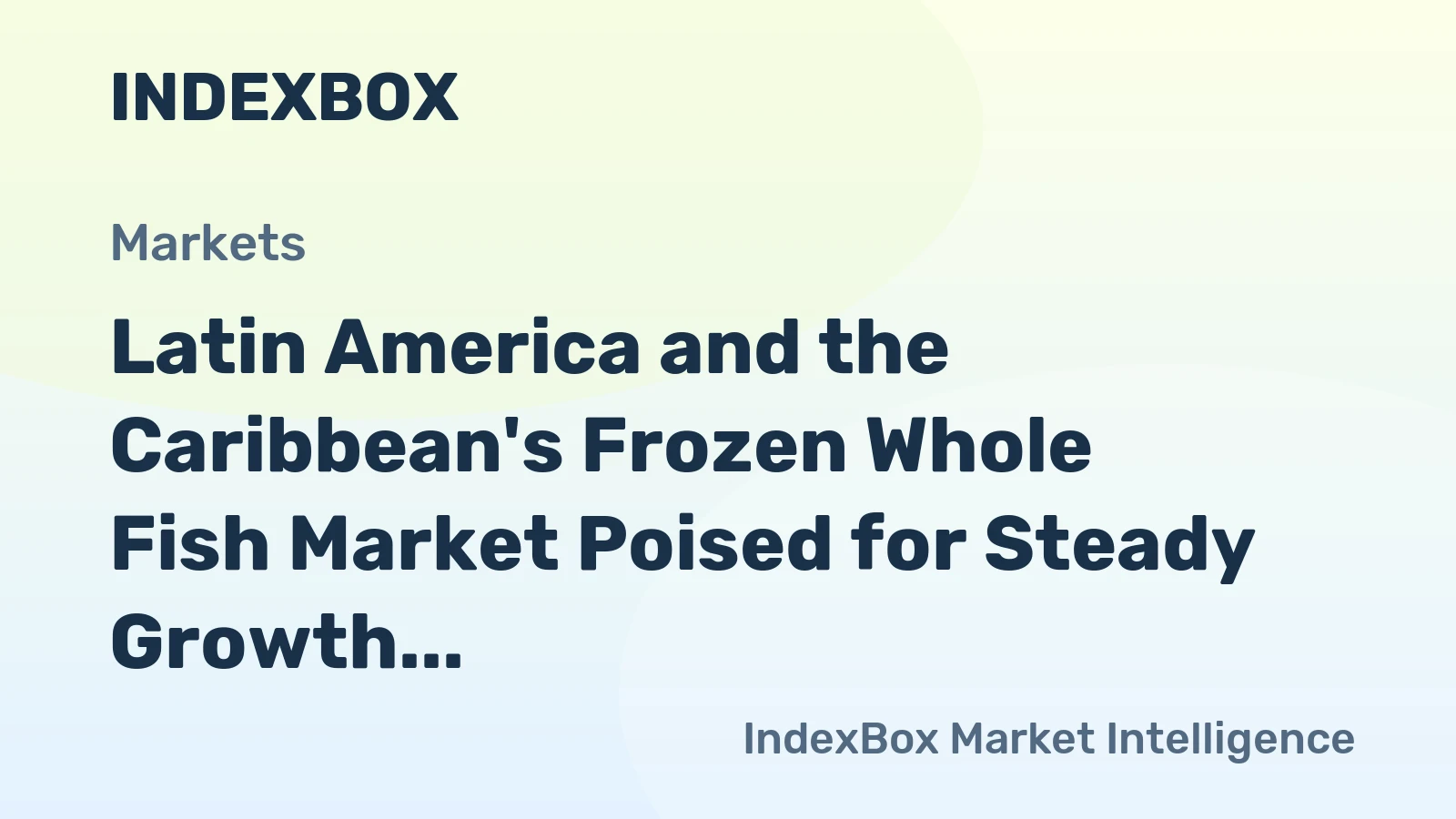 Latin America and the Caribbean's Frozen Whole Fish Market Poised for Steady Growth With 2.8% CAGR Through 2035