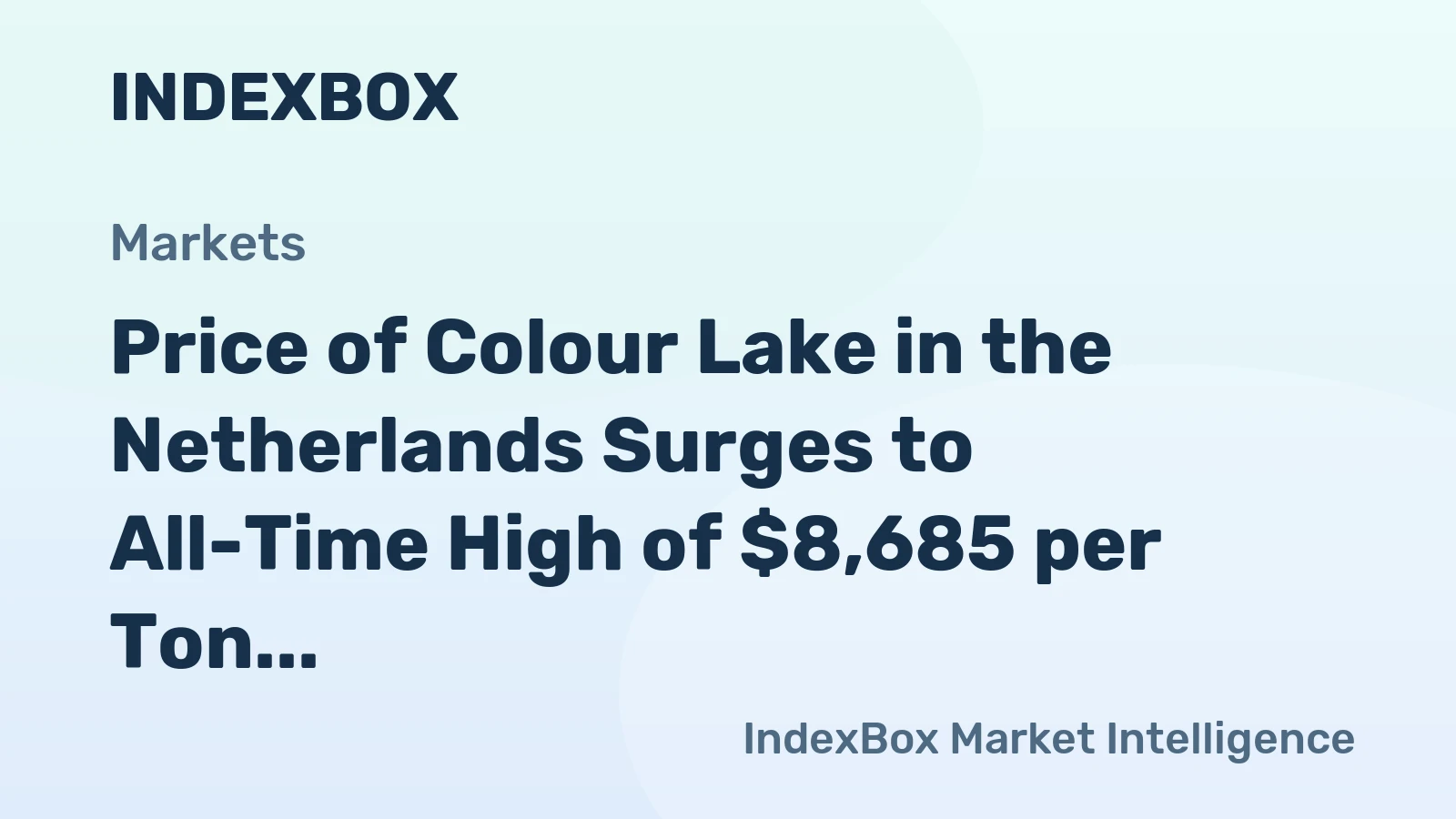 Price of Colour Lake in the Netherlands Surges to All-Time High of $8,685 per Ton Following Three Consecutive Months of Growth
