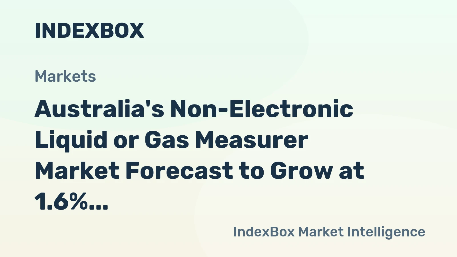Australia's Non-Electronic Liquid or Gas Measurer Market Forecast to Grow at 1.6% CAGR