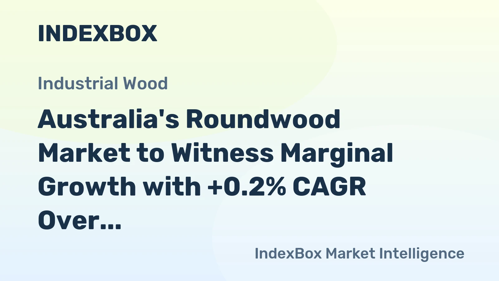 Australia's Roundwood Market to Witness Marginal Growth with +0.2% CAGR Over Next Decade