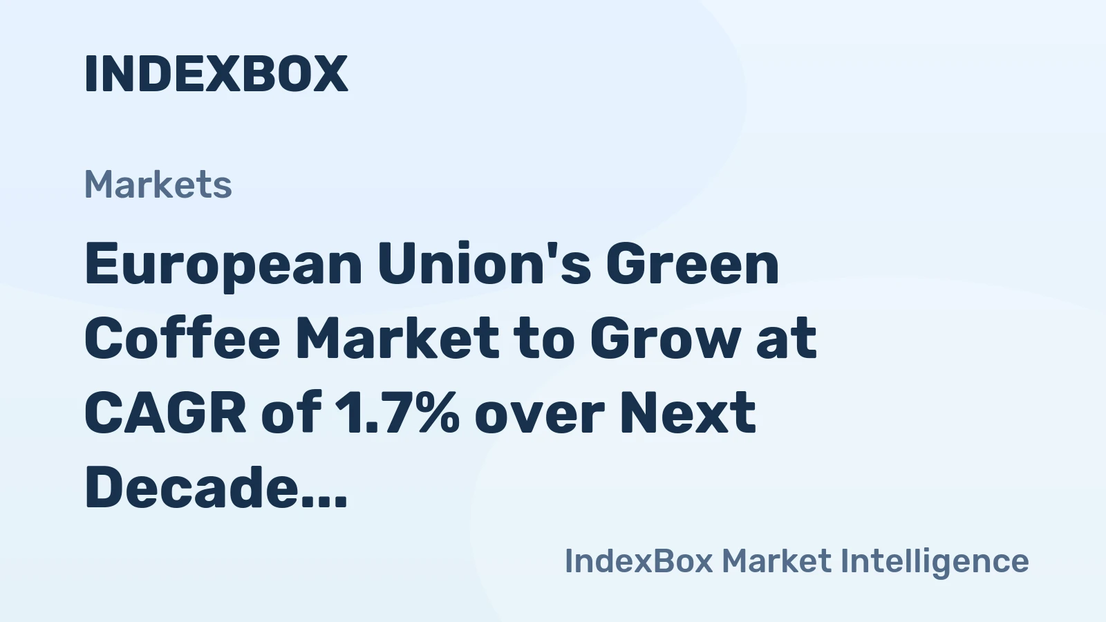 European Union's Green Coffee Market to Grow at CAGR of 1.7% over Next Decade