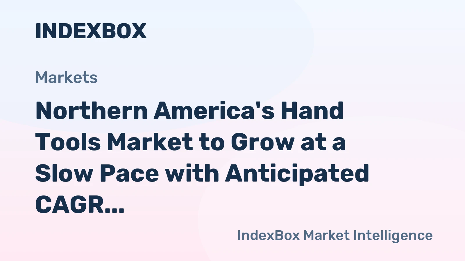 Northern America's Hand Tools Market to Grow at a Slow Pace with Anticipated CAGR of +0.1% from 2024 to 2035