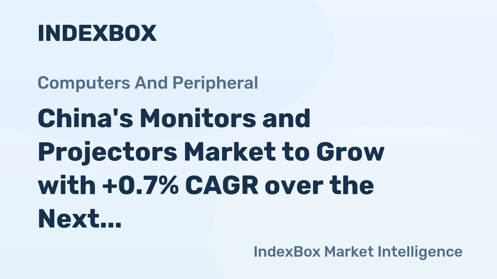 China's Monitors and Projectors Market to Grow with +0.7% CAGR over the Next Decade