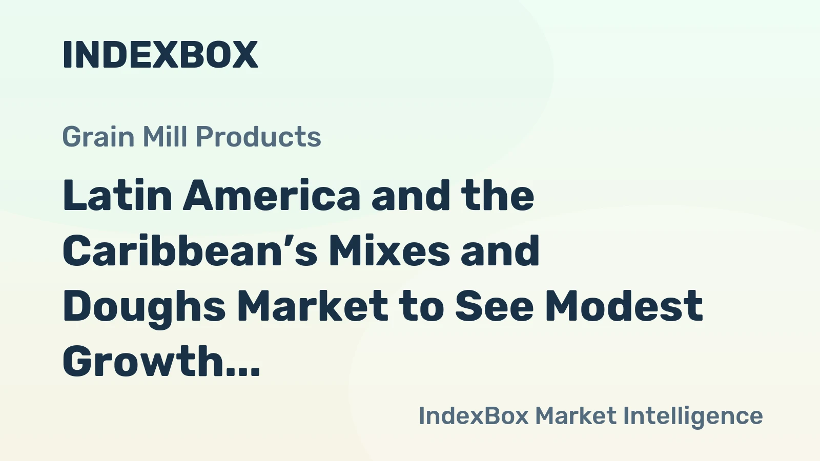 Latin America and the Caribbean’s Mixes and Doughs Market to See Modest Growth With a +0.5% Volume CAGR