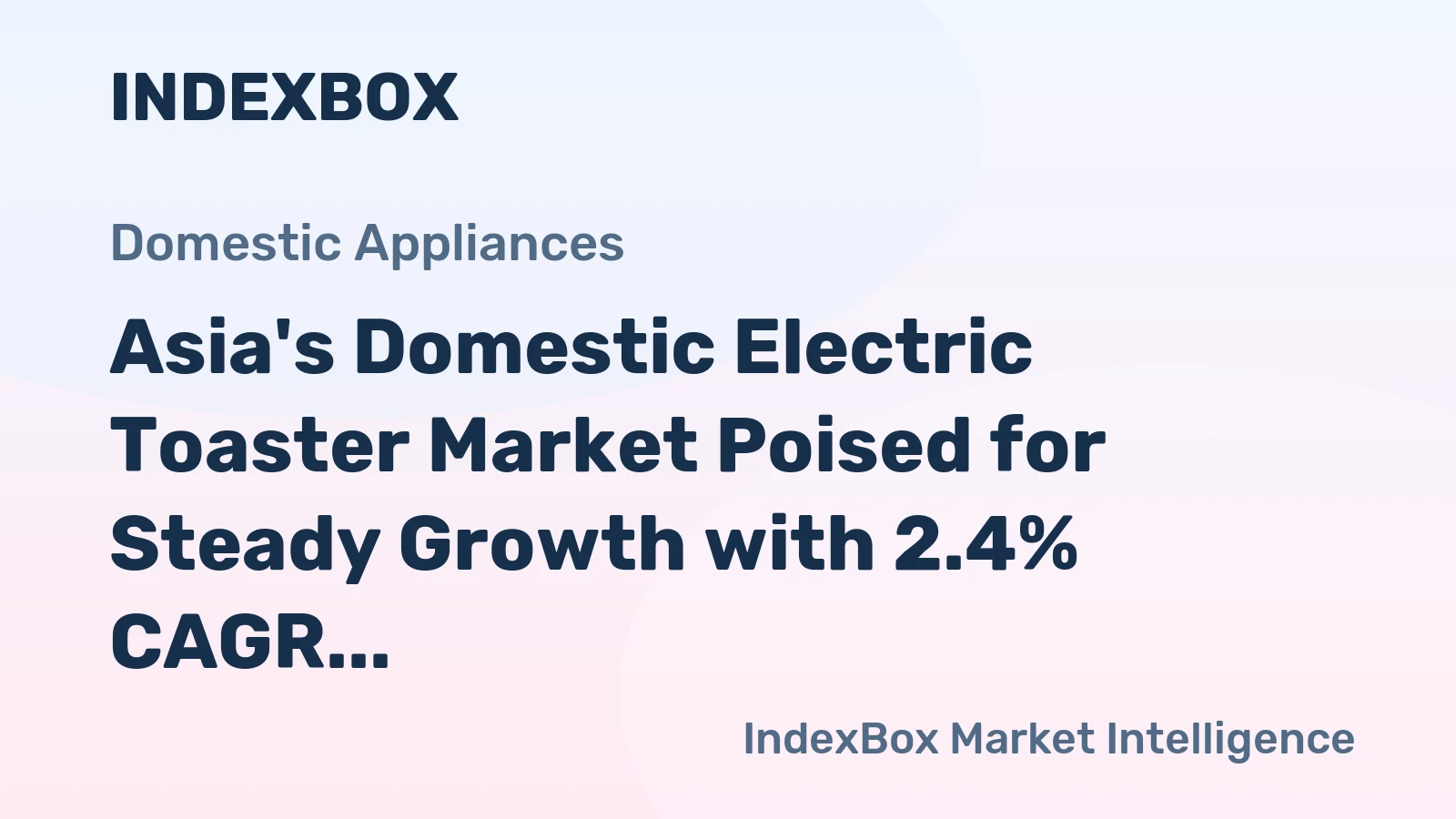 Asia's Domestic Electric Toaster Market Poised for Steady Growth with 2.4% CAGR in Value Through 2035